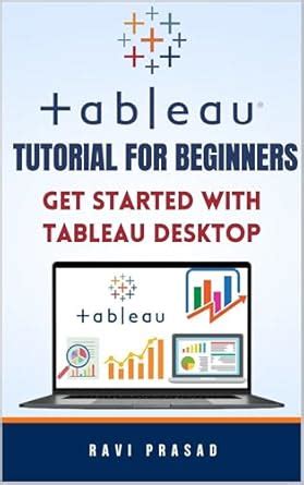 Amazon Com Tableau Tutorial For Beginners Get Started With Tableau Desktop EBook Prasad