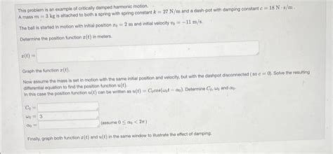 Solved This Problem Is An Example Of Critically Damped