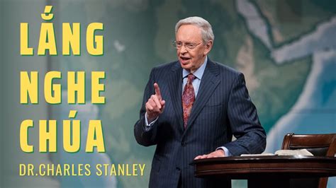LẮNG NGHE CHÚA DR CHARLES STANLEY YouTube
