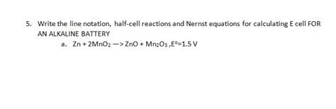 Solved 5 Write The Line Notation Half Cell Reactions And