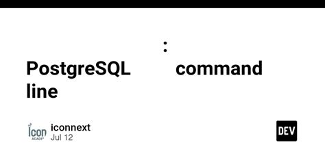 คู่มือเอาตัวรอด การใช้งาน postgresql ผ่าน command line dev community