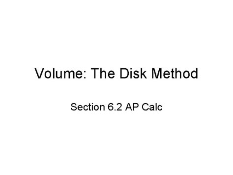 Volume The Disk Method Section 6 2 Ap