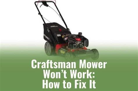 Craftsman Mower Won’t Start / Work - Ready To DIY