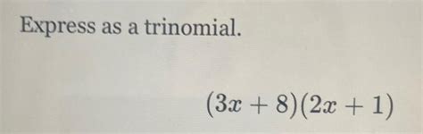 [answered] Express As A Trinomial 3x 8 2x 1 Kunduz