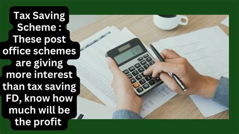 Tax Saving Scheme These Post Office Schemes Are Giving More Interest