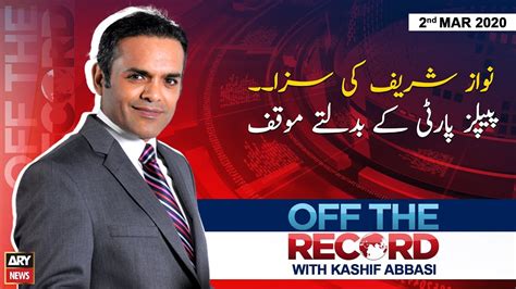 Off The Record Kashif Abbasi Arynews 2 March 2020 Youtube