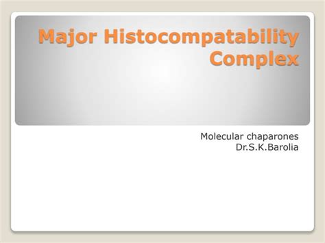 The Major Histocompatibility Complex Pptx