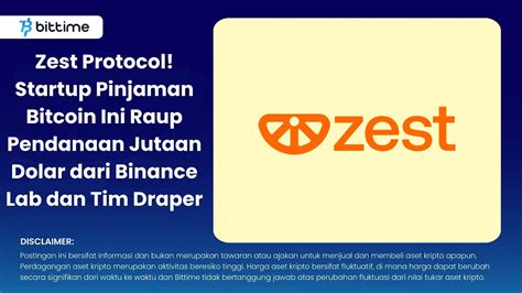 Zest Protocol Startup Pinjaman Bitcoin Ini Raup Pendanaan Jutaan Dolar