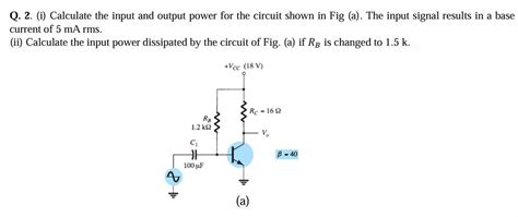 Q 2 I Calculate The Input And Output Power For The Circuit Shown In F