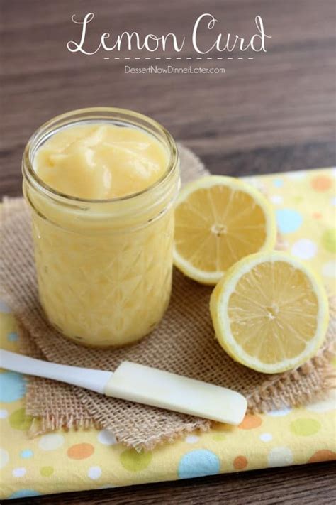 Homemade Lemon Curd Uses And Tips Dessert Now Dinner Later