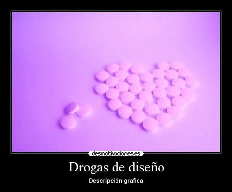 Drogas De Diseño Desmotivaciones