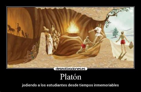 Imágenes y Carteles de PLATON Pag 32 Desmotivaciones