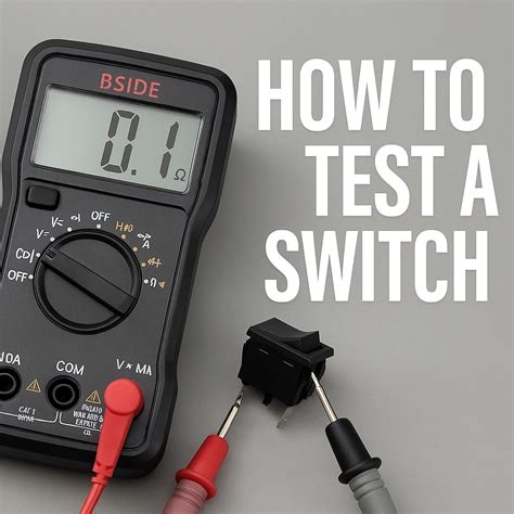How To Test A Switch With A Multimeter Bsidemeter