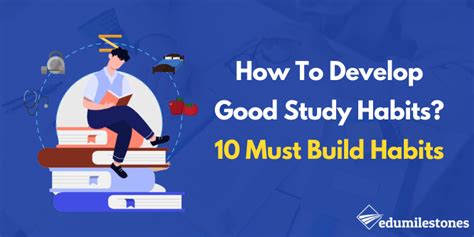 How To Develop Good Study Habits Top 10 Habits To Build