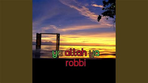 Ya Allah Ya Robbi YouTube