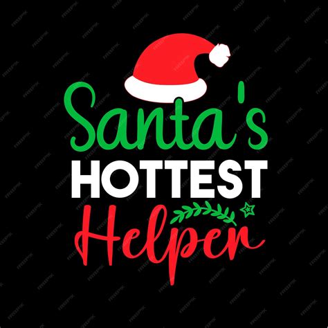 Premium Vector Santas Hottest Helper T Shirt Design