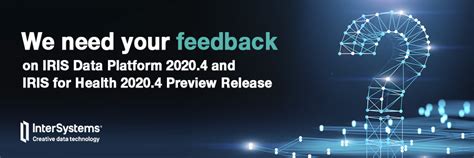 Survey On Iris Data Platform 2020 4 And Iris For Health 2020 4 Preview