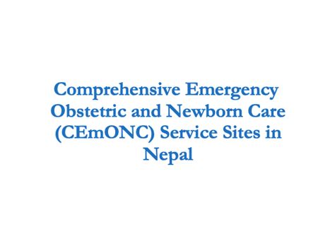 Comprehensive Emergency Obstetric And Newborn Care Cemonc Service Sites In Nepal