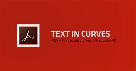 pdf converting text to curves with adobe acrobat pro
