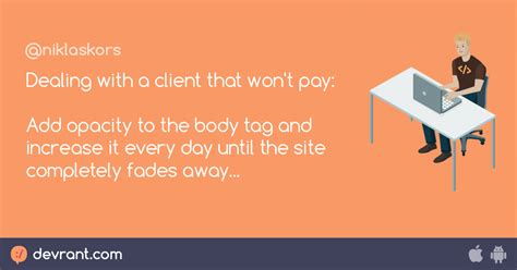 css dealing with a client that won t pay add opacity to the body tag