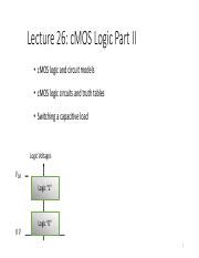 L26.pdf - Lecture 26: cMOS Logic Part II • cMOS logic and circuit models • cMOS logic circuits ...