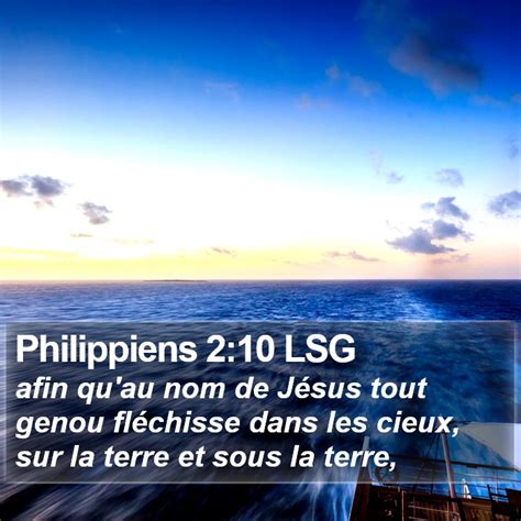 Philippiens 2 10 LSG afin quau nom de Jésus tout genou fléchisse