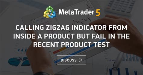 Calling Zigzag Indicator From Inside A Product But Fail In The Recent