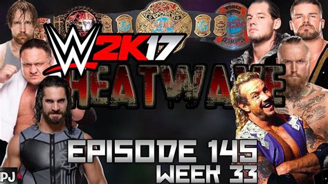 WWE 2K17 UNIVERSE MODE EPISODE 145 ECW HEATWAVE YouTube