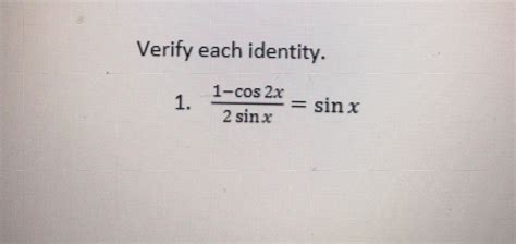 Solved Verify Each Identity 1 Cos 2x 2sinx Sinx