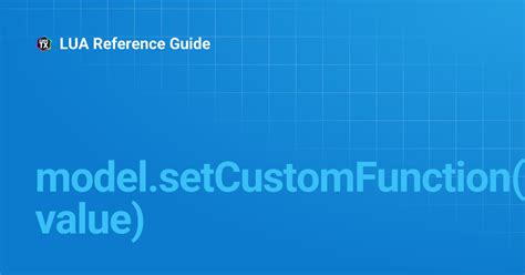 Tcustomfunctionfunction Value Lua Reference Guide