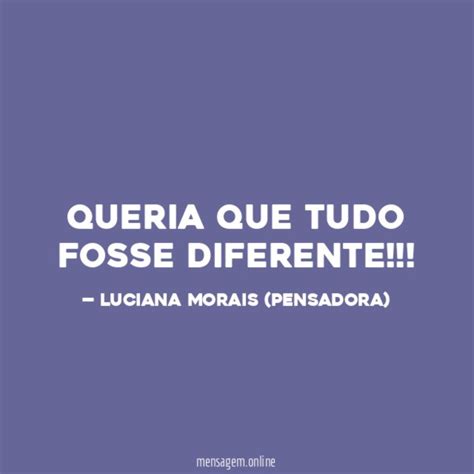 Queria Que Fosse Diferente Queria Que Tudo Fosse Diferente