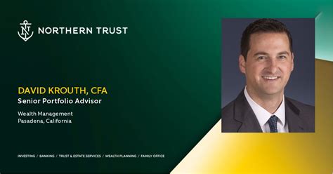 I Am Happy To Announce That David Krouth Cfa Has Joined Northern Trust