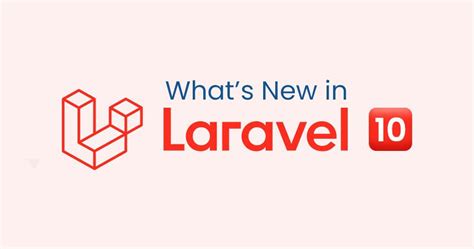 what s new in laravel 10 latest features and updates