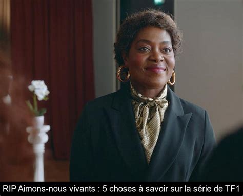 Rip Aimons Nous Vivants Choses Savoir Sur La S Rie De Tf