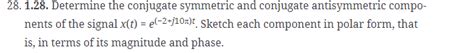 Solved 128 ﻿determine The Conjugate Symmetric And