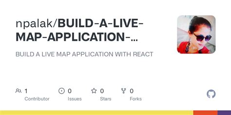 GitHub Npalak BUILD A LIVE MAP APPLICATION WITH REACT BUILD A LIVE MAP APPLICATION WITH REACT
