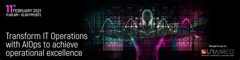 Transform It Operations With Aiops To Achieve Operational Excellence Et Unwired Reimagining