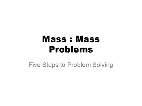 Mass Mass Problems Five Steps To Problem Solving