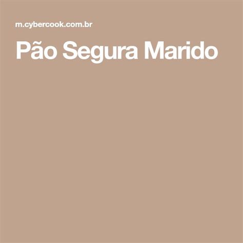Receita De Pão Segura Marido Sandra2840883 Cybercook Ricetta