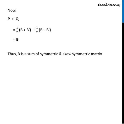 Example 22 Express Matrix B As Sum Of Symmetric And Skew