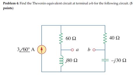 Solved Problem 4: Find the Thevenin equivalent circuit at | Chegg.com