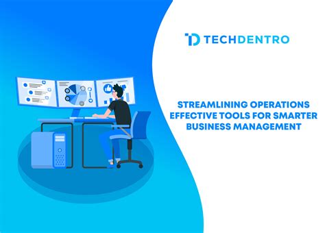 Streamlining Operations Effective Tools For Smarter Business Management