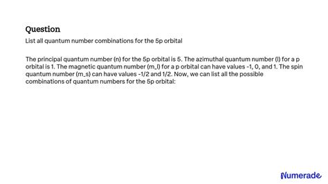 Solved List All Quantum Number Combinations For The 5p Orbital