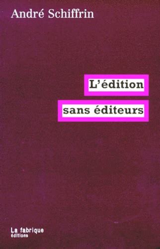 Lédition Sans éditeurs André Schiffrin