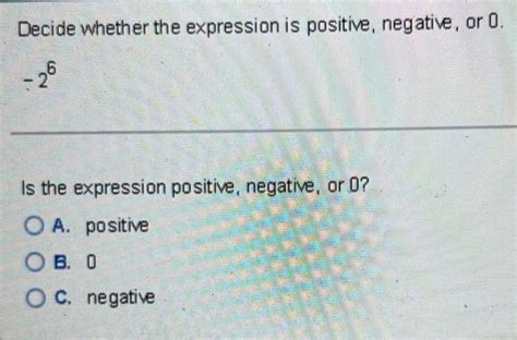 Solved Decide Whether The Expression Is Positive Negative Chegg
