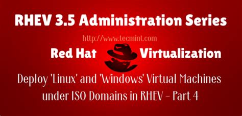 How To Deploy Virtual Machines In Rhev Environment Part 4