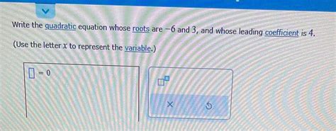 [answered] Write The Quadratic Equation Whose Roots Are 6 And 3 And Kunduz