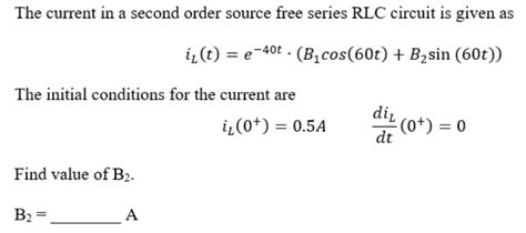 Solved The Current In A Second Order Source Free Series RLC Chegg Com