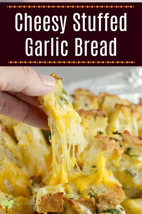 Cheesy Stuffed Garlic Bread Ericas Recipes