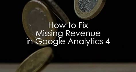 Missing Revenue In Google Analytics Here S How To Fix It Analytics Mania